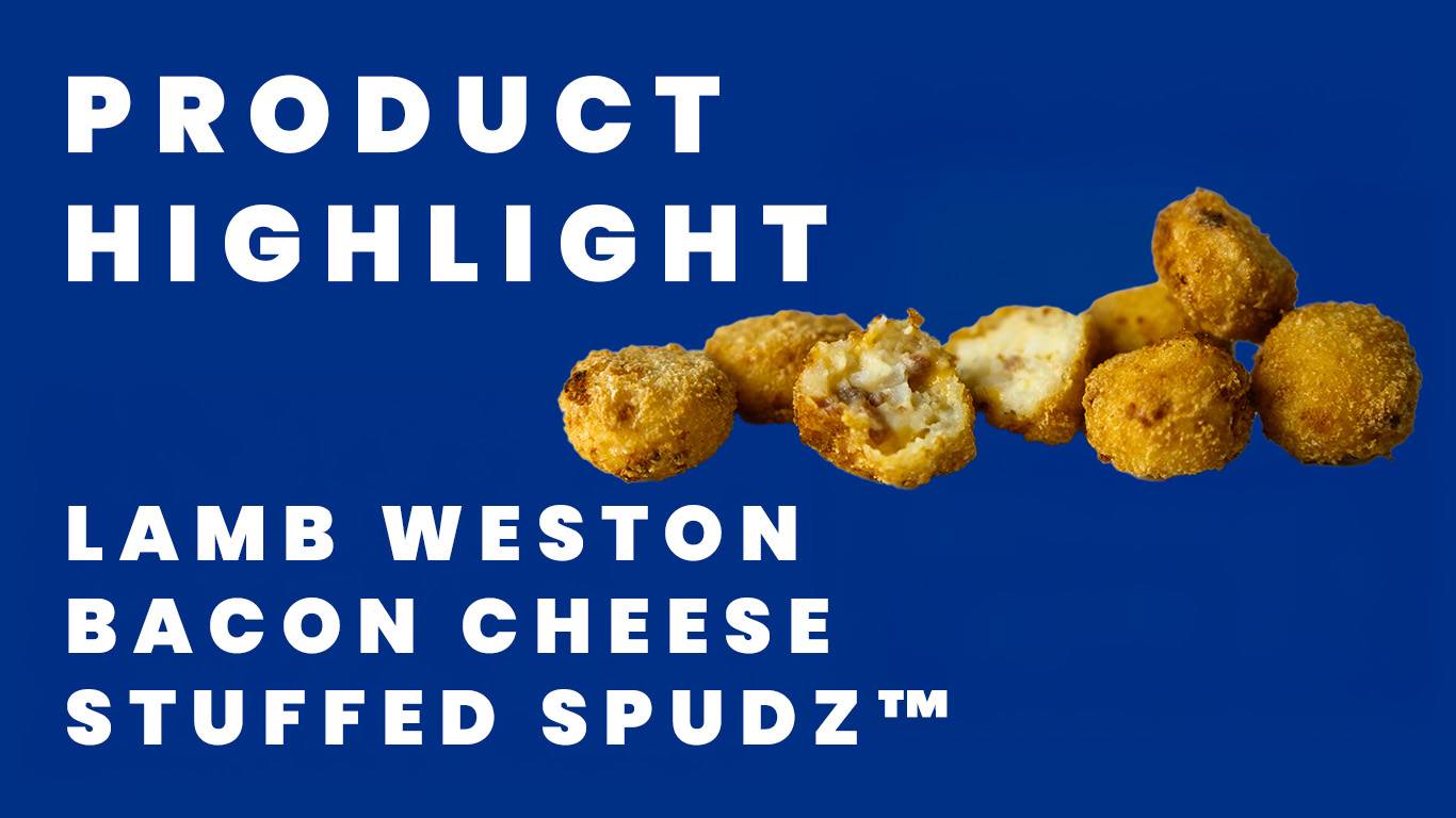 Boost Your Menu with Lamb Weston Bacon Cheese Stuffed Spudz™ | MJ Kellner